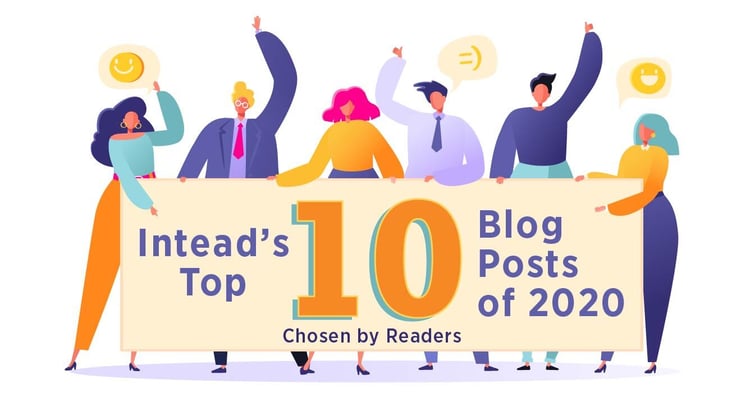 Intead's Top 10 Blog Posts of 2020 Intead's Top 10 Blog Posts of 2020